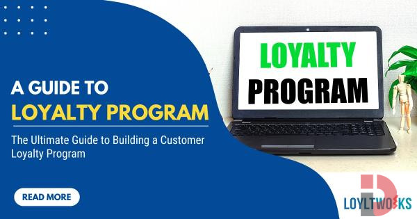 Customer Loyalty Program Ultimate Guide
